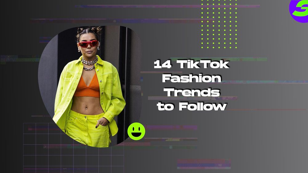 14 TikTok Fashion Trends to Follow