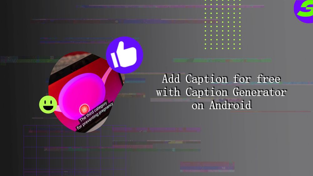 Add Caption for Free with Caption Generator on Android.