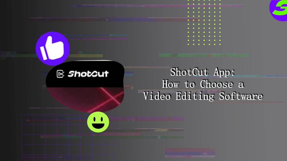 ShotCut App: How to Choose a Video Editing Software